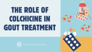 The Important Role of Colchicine For Treating Gout - Gout Education